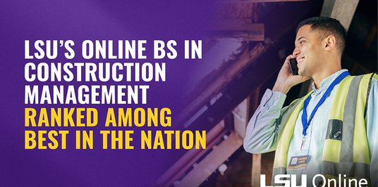 Online Bachelor of Science in Construction Management | LSU Online
